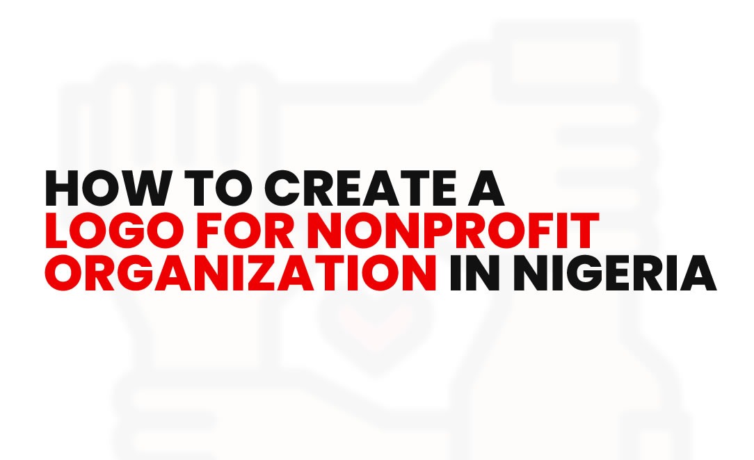 Logo for Nonprofit Organization in Nigeria (Full Guide + Examples)